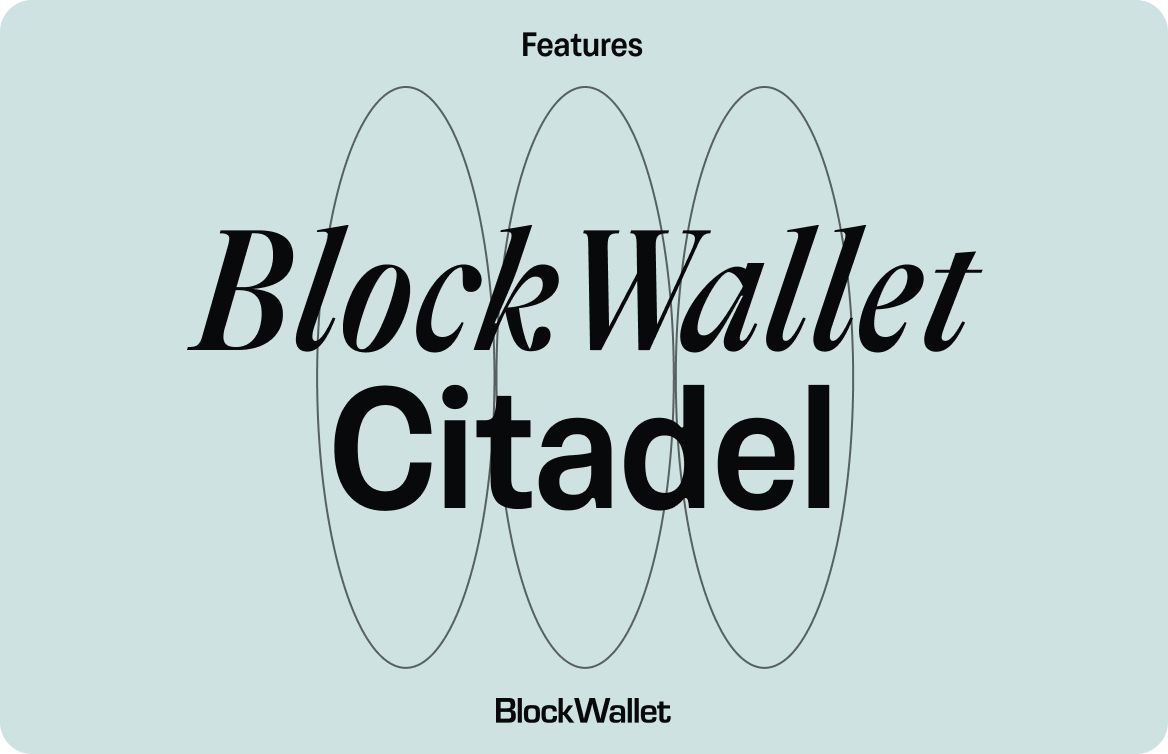 Everything about BlockWallet Citadel | BlockWallet